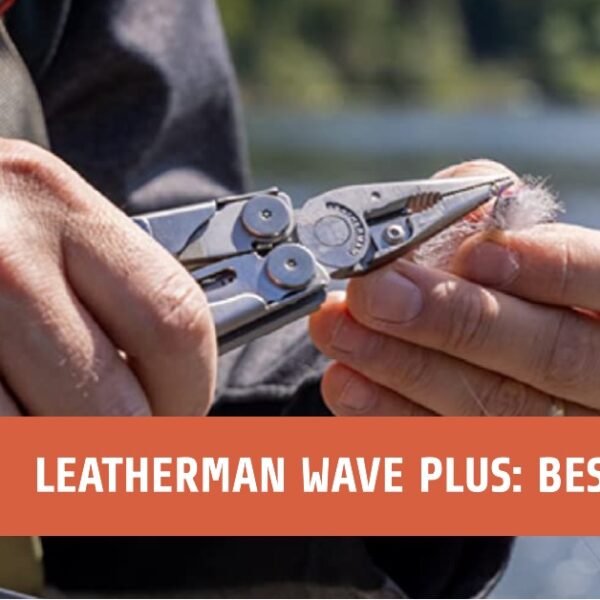 Leatherman Wave Plus Multitool: Best Multitool - Ultimate Go Bag List